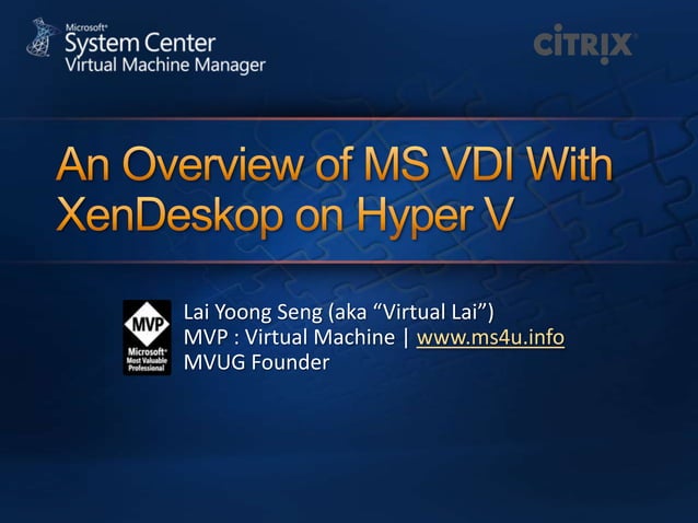 An Overview of MS VDI With XenDesktop on Hyper V | PPTX | Operating Systems | Computer Software ...