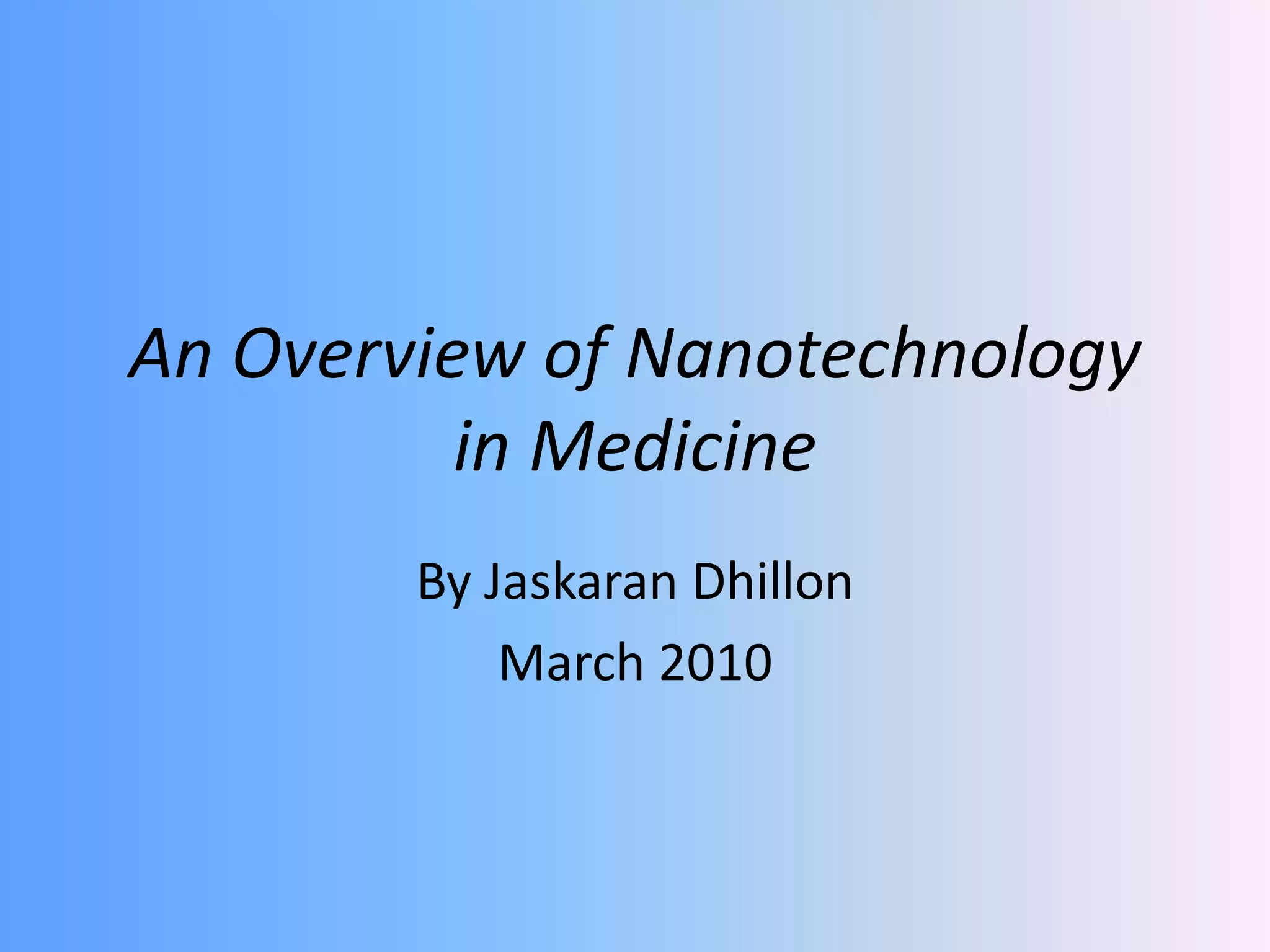 An Overview Of Nanotechnology In Medicine | PPTX