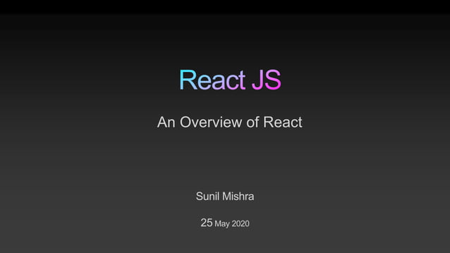 ReactJS - An Overview Of React | PPTX | Web Development | Internet
