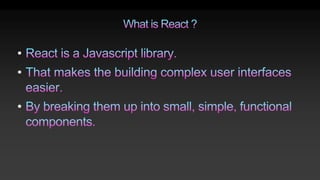 ReactJS - An Overview Of React | PPTX | Web Development | Internet