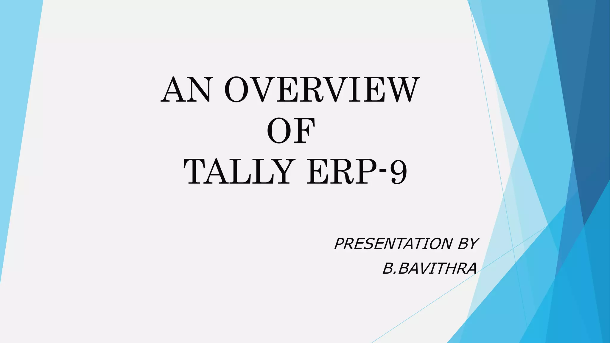 TALLY ERP9 - ACCOUNTING SOFTWARE- EVOLUTION AND FEATURES OF TALLY | PPTX