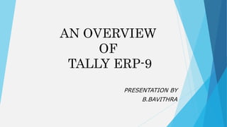 TALLY ERP9 - ACCOUNTING SOFTWARE- EVOLUTION AND FEATURES OF TALLY | PPTX