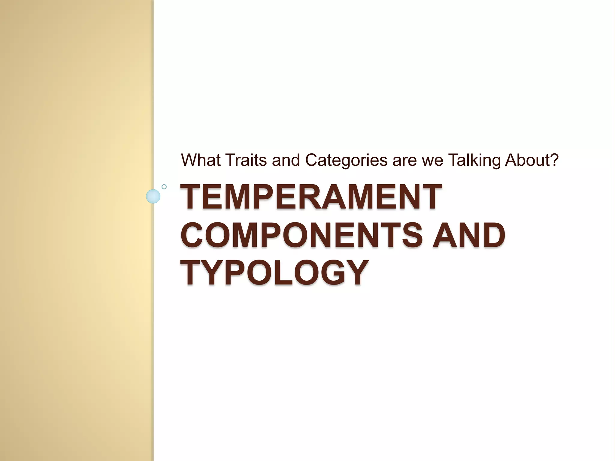 An overview of temperament and development | PPTX