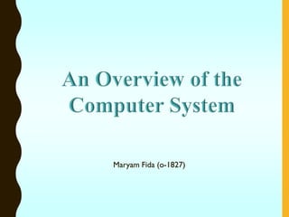 An overview of the computer system | PPT