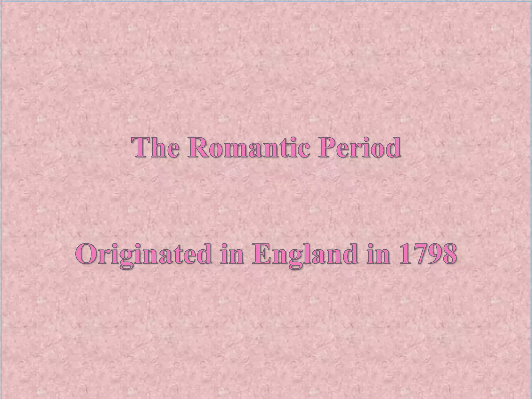 An overview of the history of romantic period | PPTX