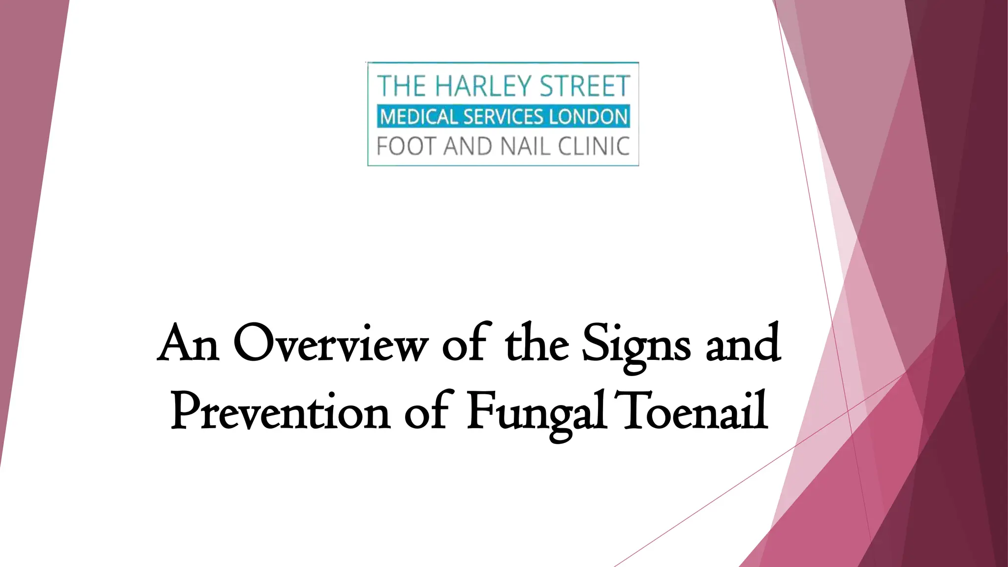 An Overview of the Signs and Prevention of Fungal Toenail | PPT