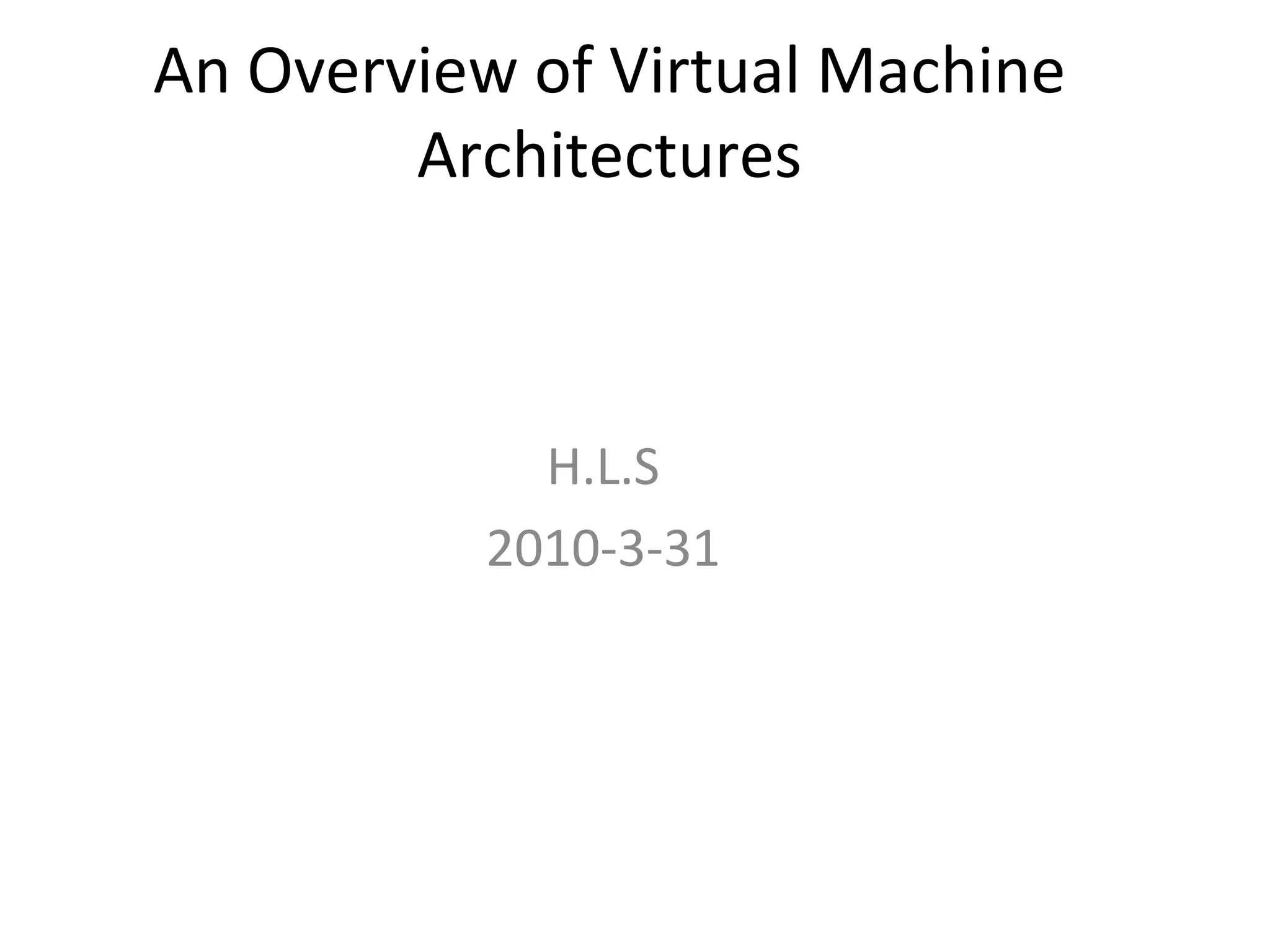 An overview of virtual machine architectures | PPT | Operating Systems ...