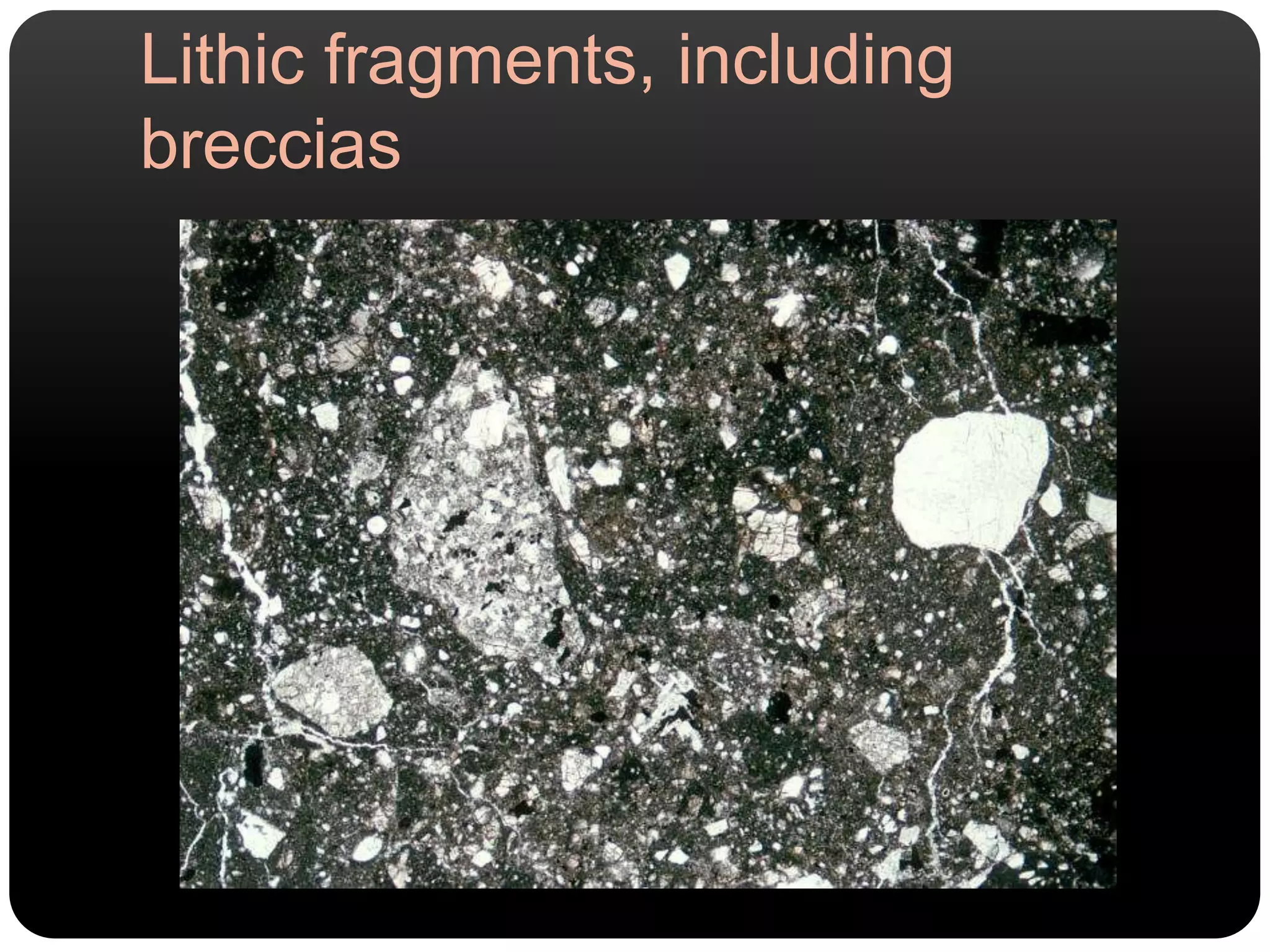 A Gross picture gallery and overview on lithic fragments | PPTX