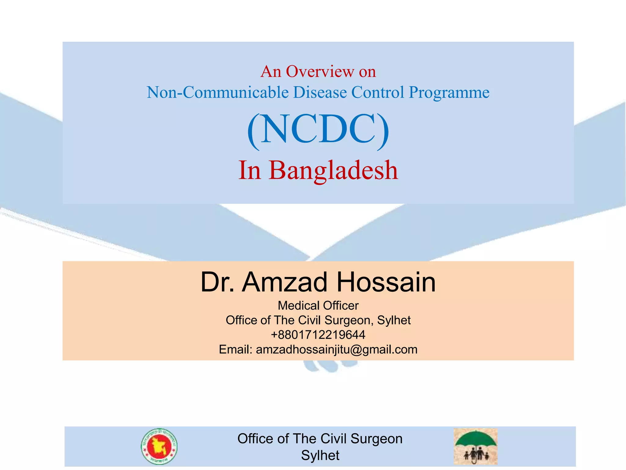 An Overview on NCDC in Bangladesh (Dr. Amzad Hossain) | PPTX | Substance Abuse | Diseases and ...