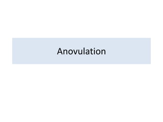 Anovulation, conditions of the ovary | PPTX