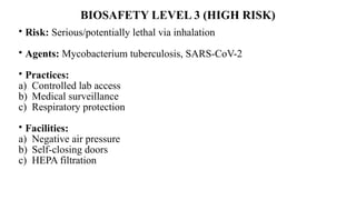 Biosafety, biosafety levels and biohazards.pptx