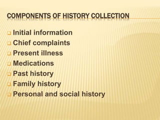 HISTORY COLLECTION PHYSICAL EXAMINATION | PPTX