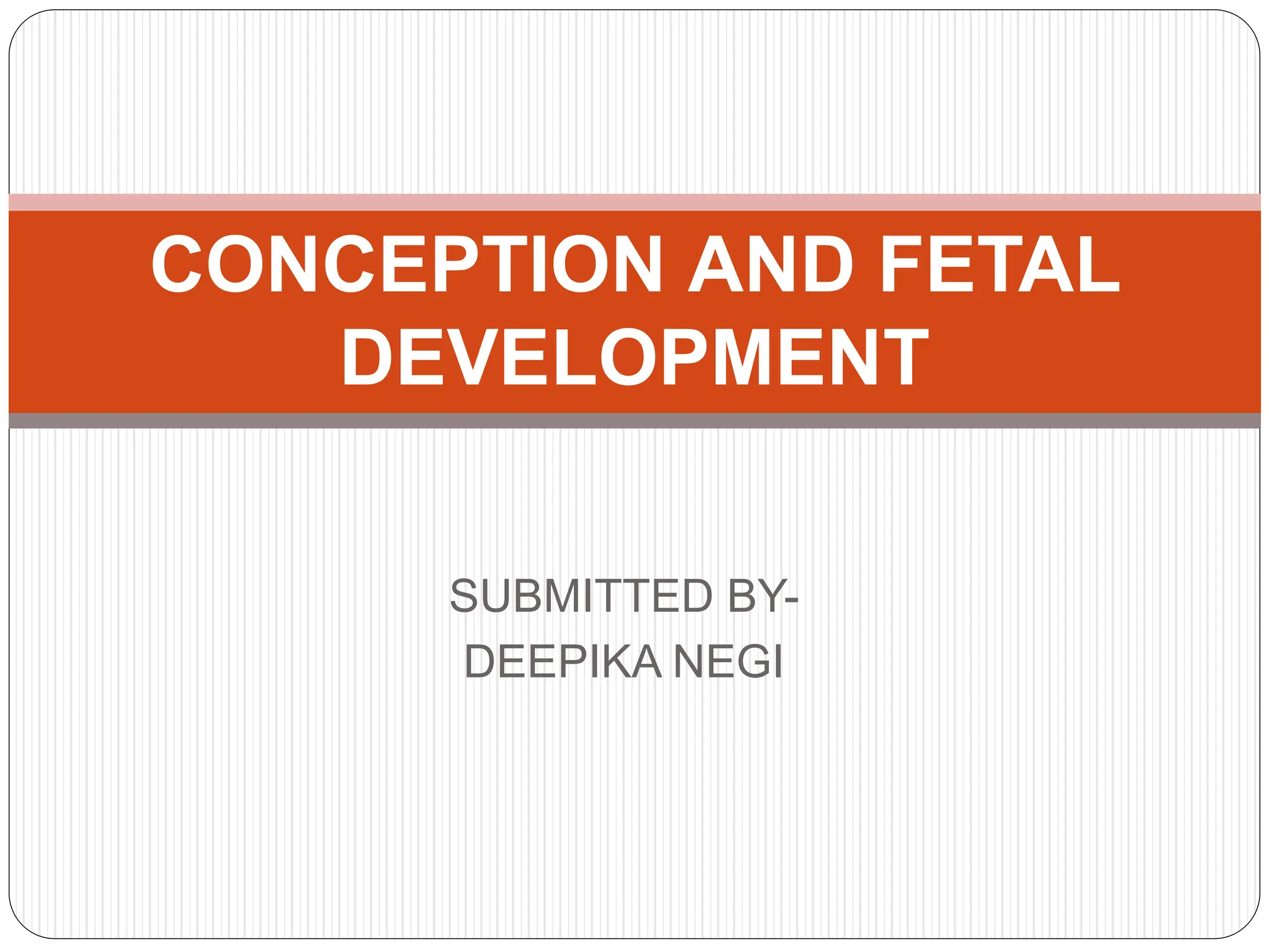 anp ppt CONCEPTION AND FETAL DEVELOPMENT (1).pptx