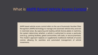 ANPR Based Vehicle Access Control Systems | PPTX