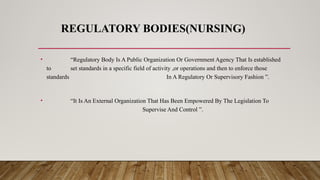 Role of regulatory bodies in Nursing .pptx