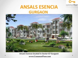 Ansals Esencia Gurgaon | PPT