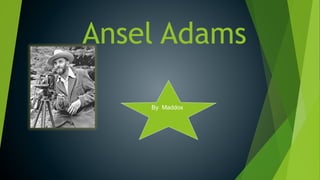 Ansel Adams | PPTX