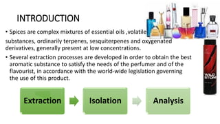 Extraction of aromatic compounds from spices | PDF | Perfume and ...
