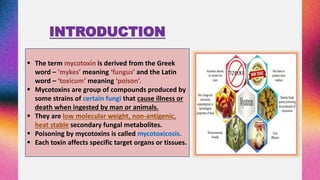 term mycotoxin is derived from the Greek word – ‘mykes’ meaning ‘fungus ...