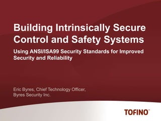 ANSI/ISA-99 and Intrinsically Secure Systems (May 2009) | PPT