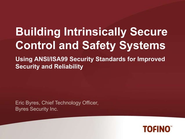 ANSI/ISA-99 and Intrinsically Secure Systems (May 2009) | PPT