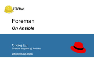 OSCamp #4 on Foreman | Ansible automation for Foreman by Ondřej Ezr | PPT