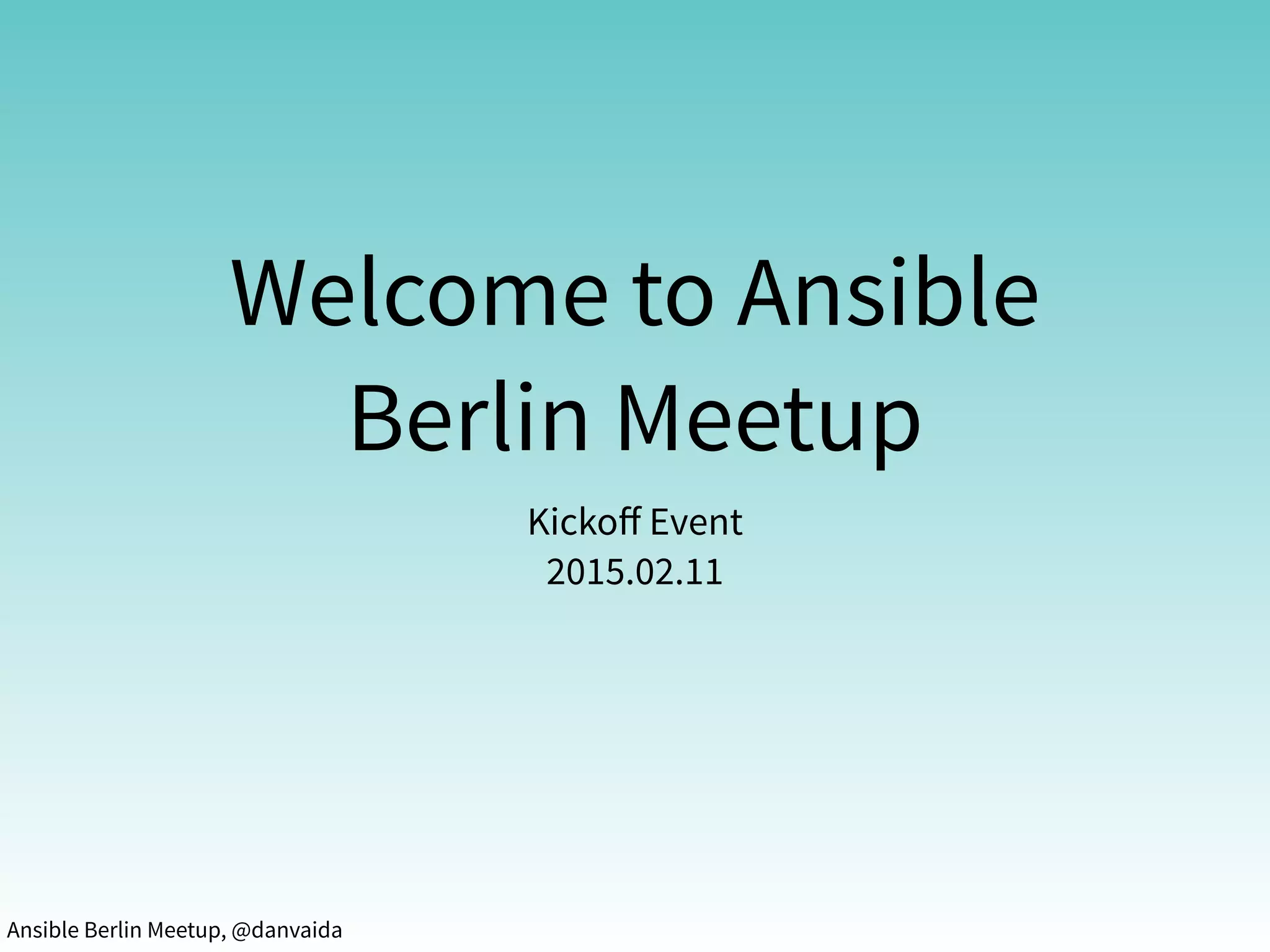 Ansible Berlin Meetup Intro talk by @danvaida | PDF