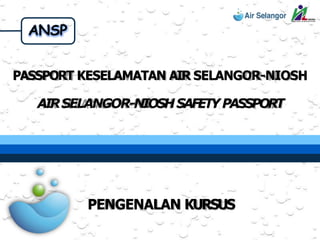 ansp-air selangor niosh safety passport.pptx