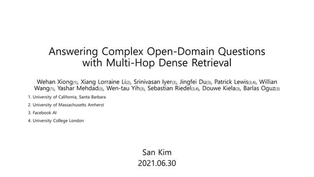 Answering complex open domain questions with multi-hop dense retrieval ...