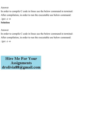 AnswerIn order to compile C code in linux use the below command in.pdf