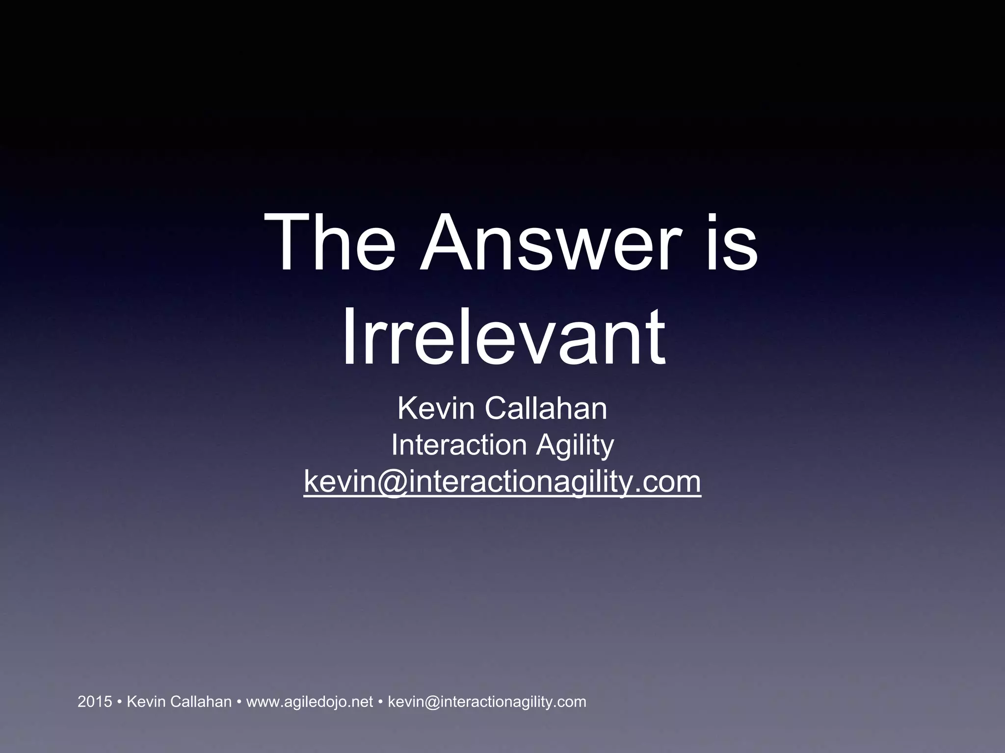 Answer Is Irrelevant: Leadership In A Changed World | PPT
