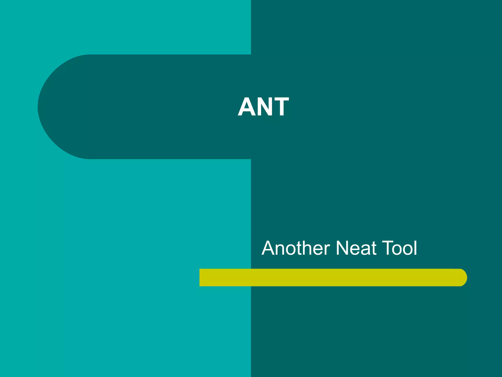 Ant - Another Neat Tool | PPT