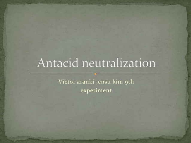 Antacid neutralization victor | PPTX | Chemistry | Science