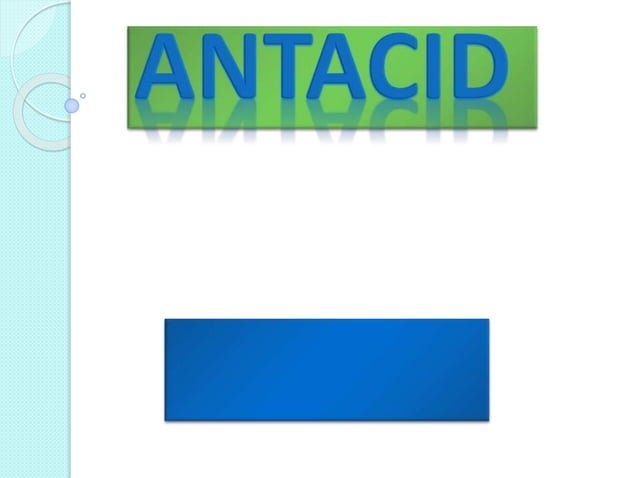 Antacid ppt | PPTX | Digestive Disorders | Diseases and Conditions