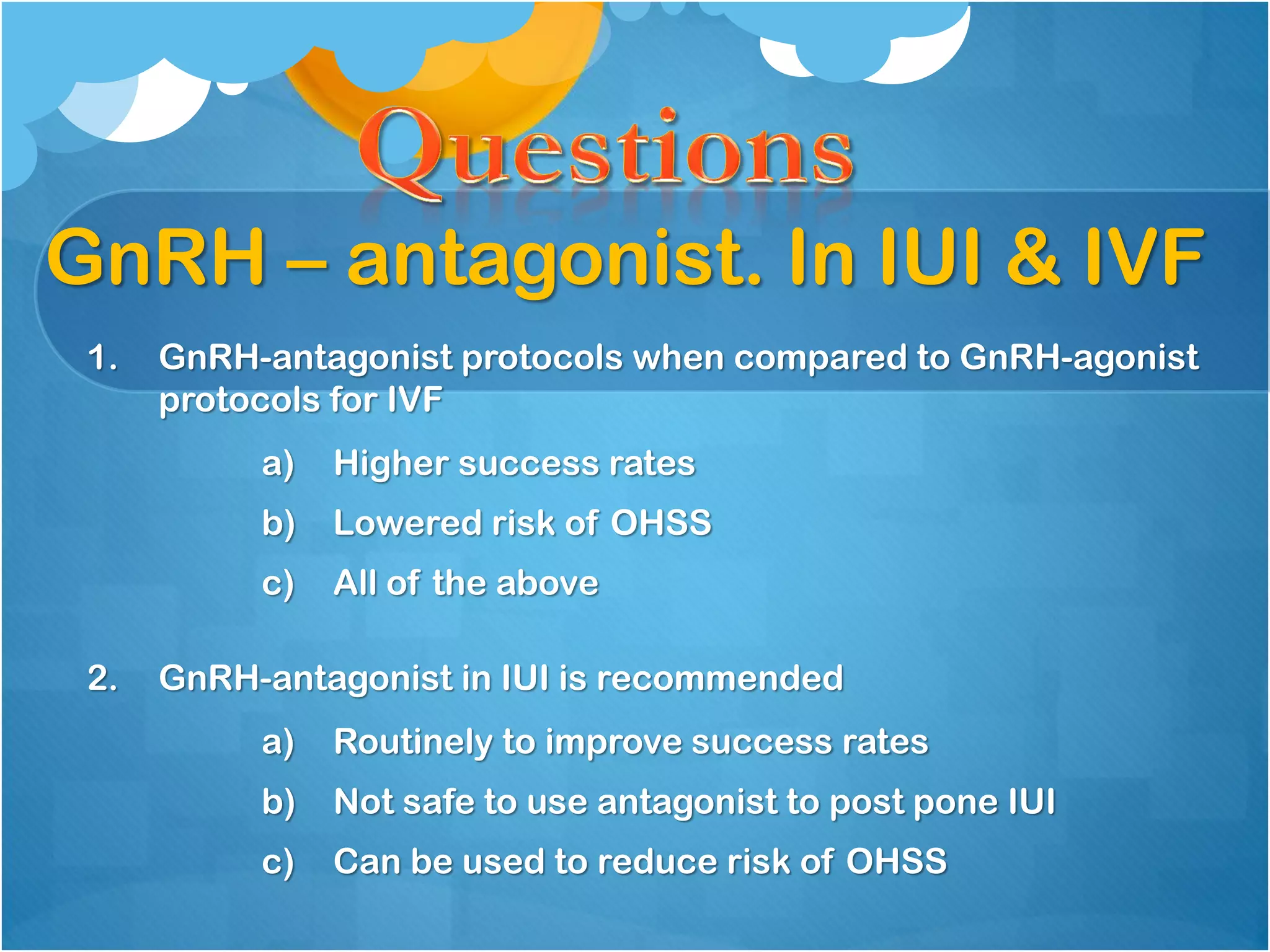 Antagonist - Tips and tricks to optimize use in Intra Uterine ...