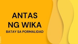 ANTAS NG WIKA.pptx