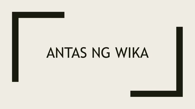 ANTAS NG WIKA 2.pptx