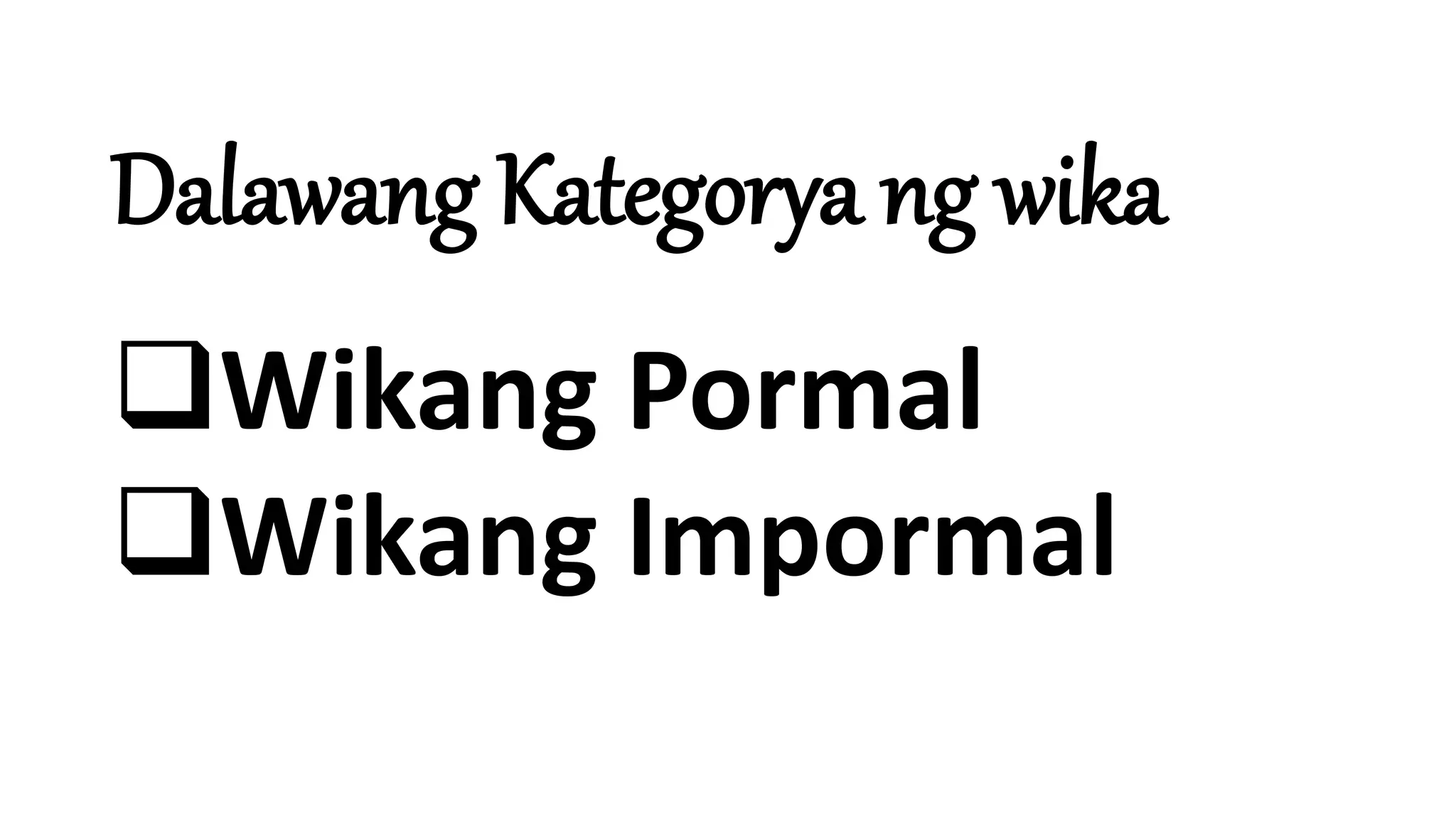 Antas ng Wika ayon sa Pormalidad.pptx