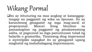 Antas ng Wika ayon sa Pormalidad.pptx
