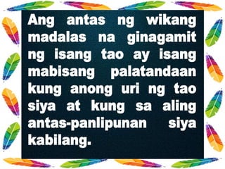 ANTAS NG WIKA sa Filipino Baitang Pito.. | PPTX