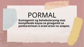 Pagtalakay sa Antas ng Wika (Pormal at Impormal) | PPT
