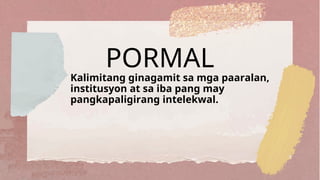 Pagtalakay sa Antas ng Wika (Pormal at Impormal) | PPT