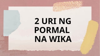 Pagtalakay sa Antas ng Wika (Pormal at Impormal) | PPT