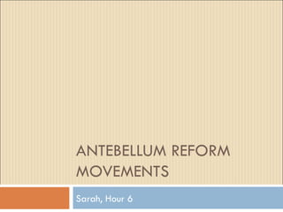 Antebellum Reform Movements | PPT