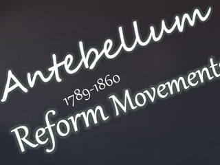 Antebellum reform movements 2 | PPT