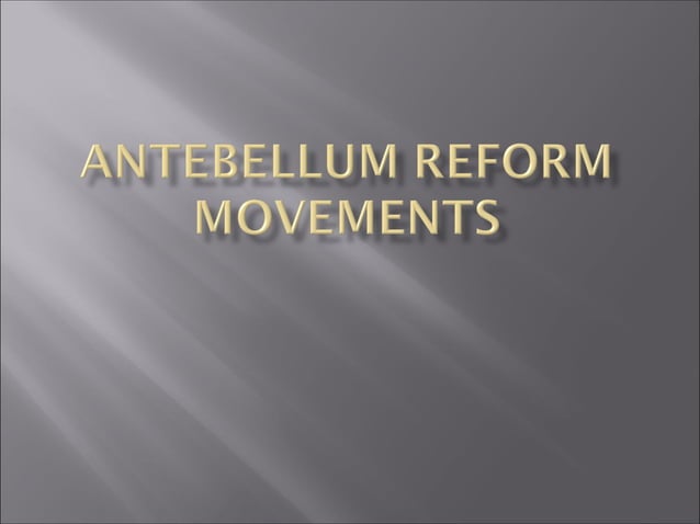 Antebellum reform movements 3 | PPT