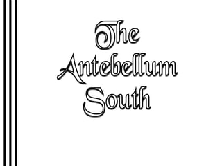 Antebellum South | PPT