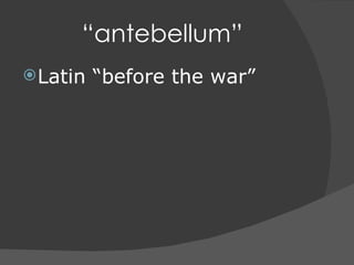 Antebellum south | PPT