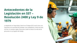 Antecedentes de la Legislación en SST – Resolución 2400 y Ley 9 de 1979 ...