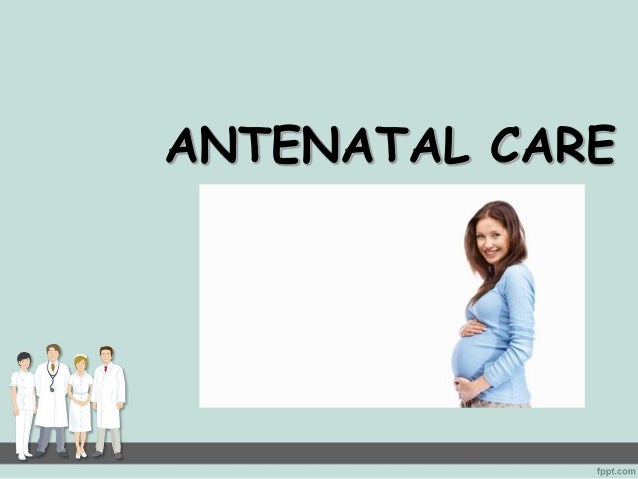 Antenatal care-ppt